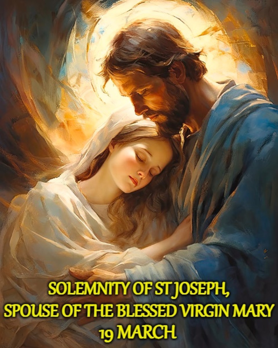 Solemnity of St Joseph, Spouse of the Blessed Virgin Mary - 19 March