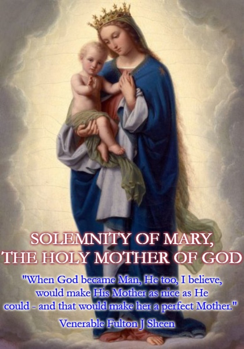 Solemnity Of Mary SOLEMNITY OF MARY, MOTHER OF GOD – 1st JANUARY
