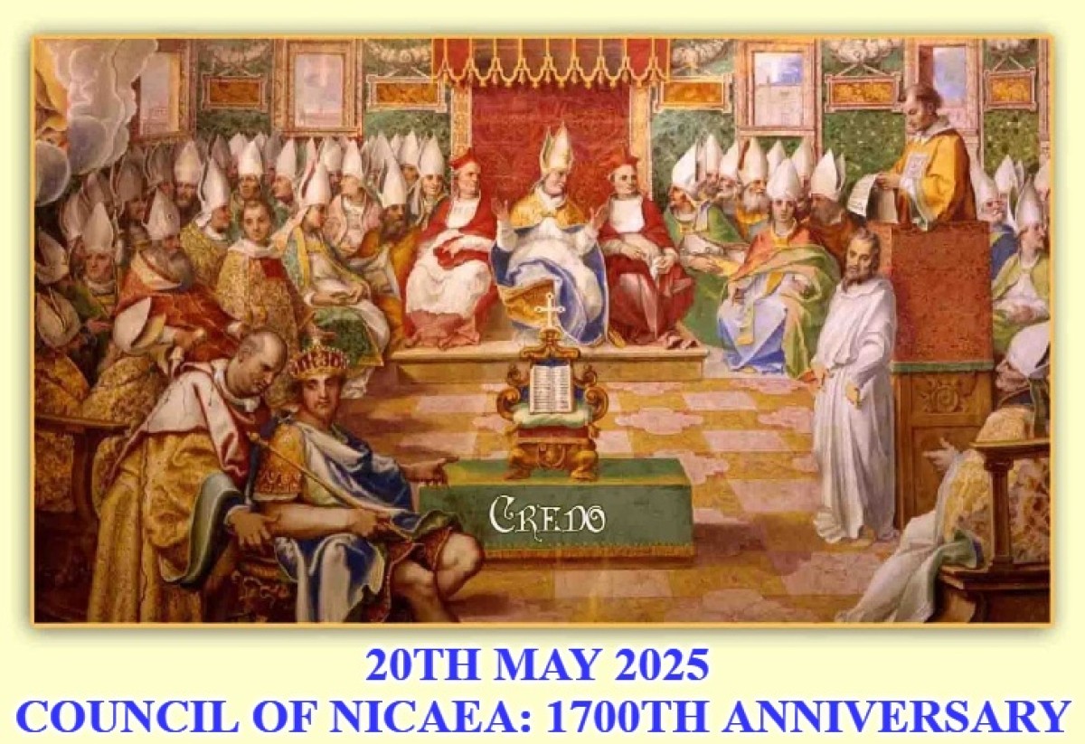 Council of Nicaea: 1700th Anniversary - 20th May 2025